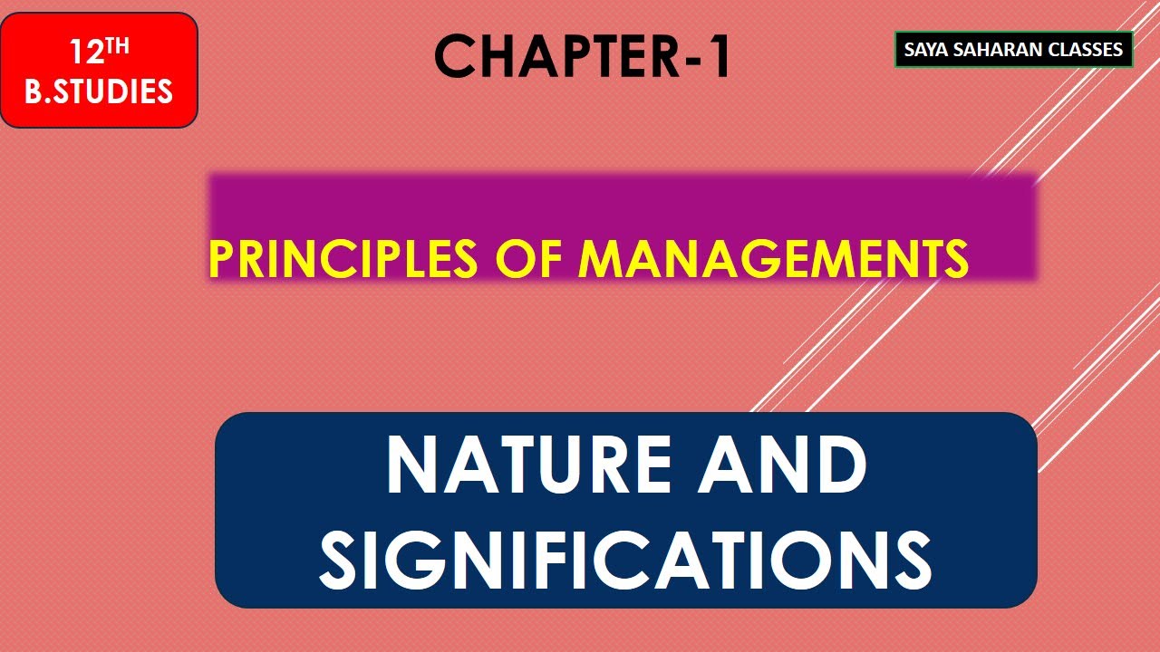 CLASS-12|| BST|| PRINCIPLES OF MANAGEMENT|| NATURE AND SIGNIFICATIONS ...
