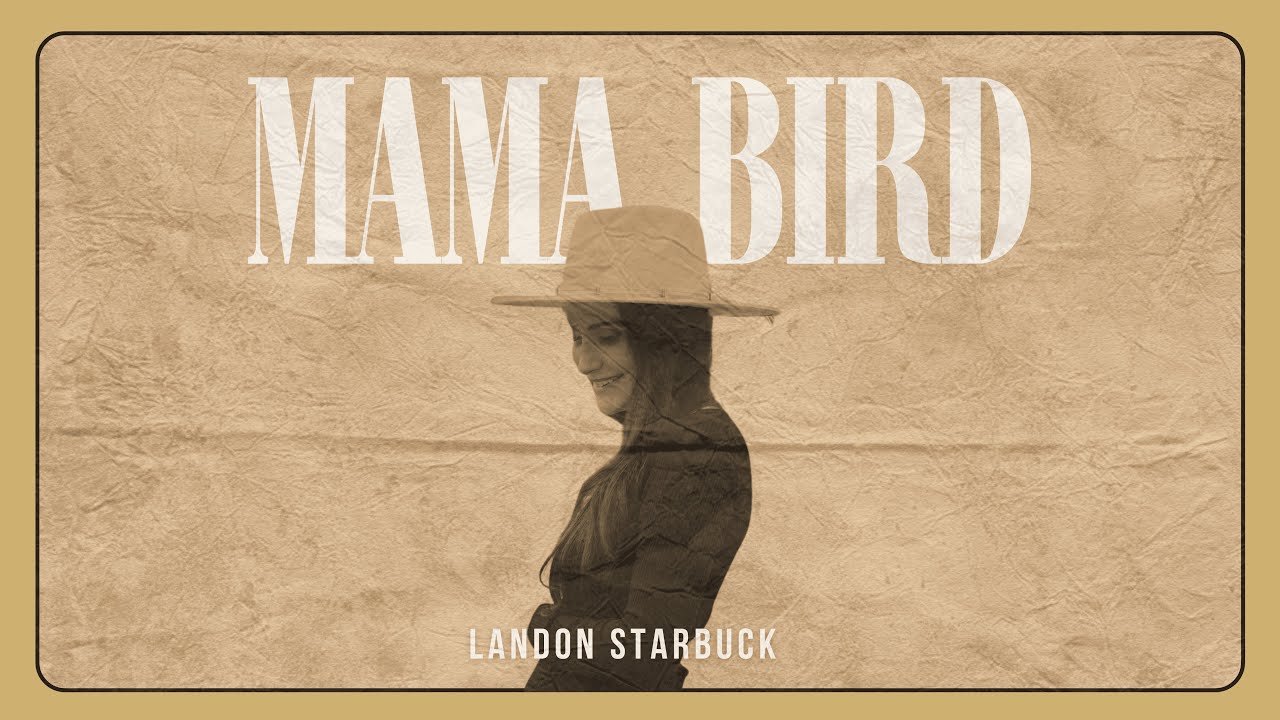 Mama Bird (Official Music Video) - Landon Starbuck - YouTube