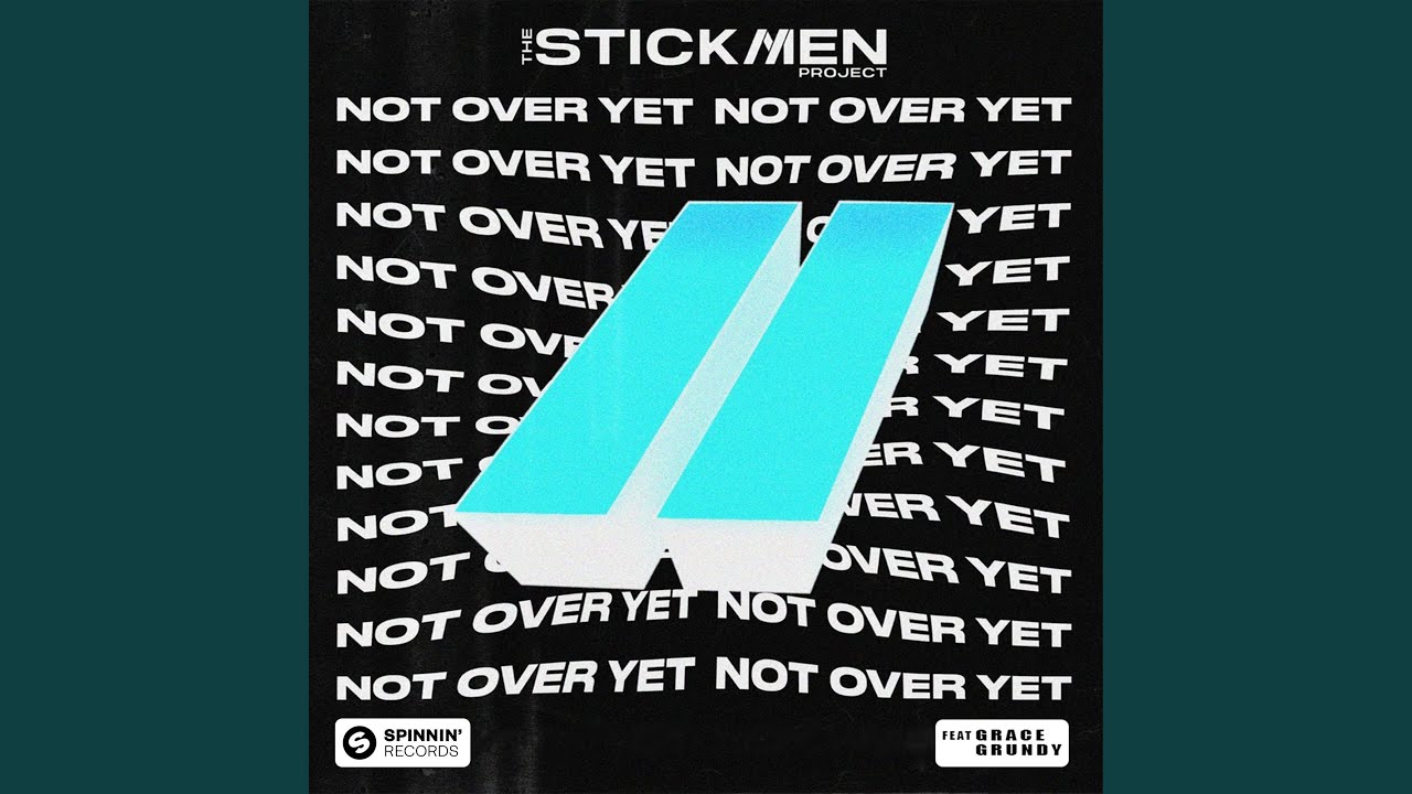 Not Over Yet (feat. Grace Grundy) (Extended Mix) - YouTube