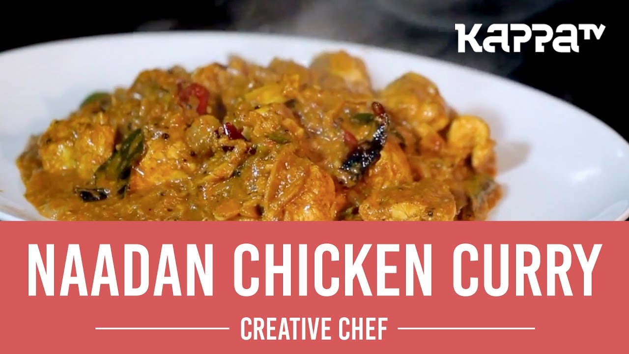Naadan Chicken Curry - Creative Chef - Kappa TV - YouTube