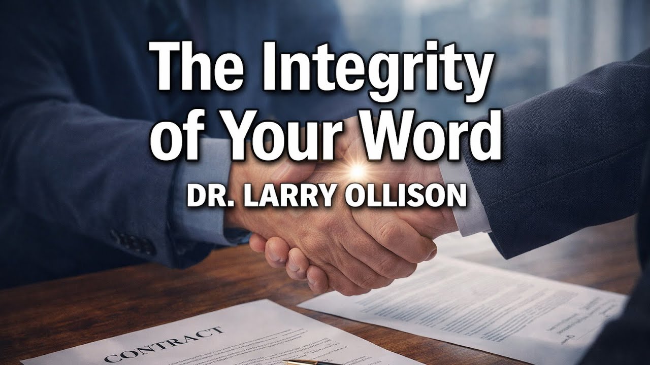 The Integrity of Your Word - Dr. Larry Ollison - YouTube