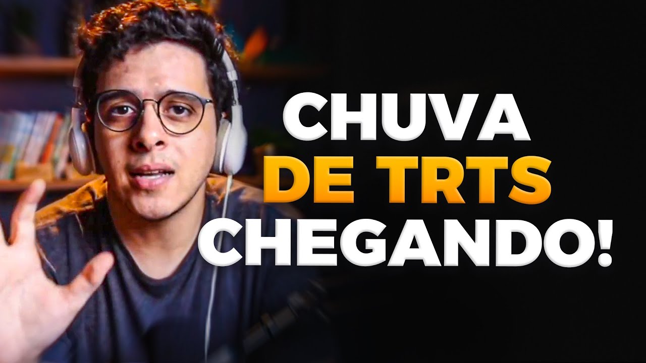 MUITAS OPORTUNIDADES DE CONCURSOS DE TRTs CHEGANDO! - YouTube