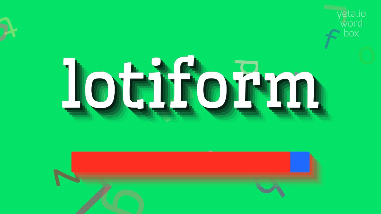 How to say "lotiform"! (High Quality Voices) - YouTube
