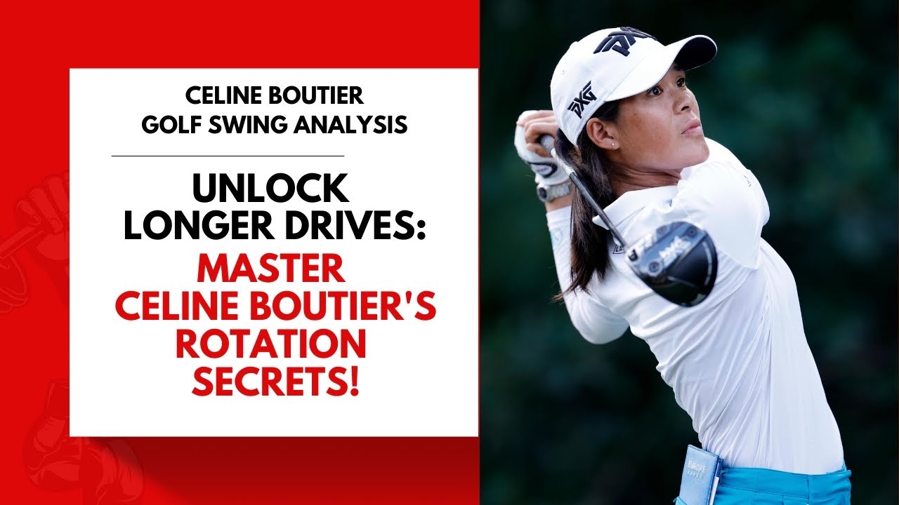 Unlock Longer Drives: Master Celine Boutier's Rotation Secrets! - YouTube