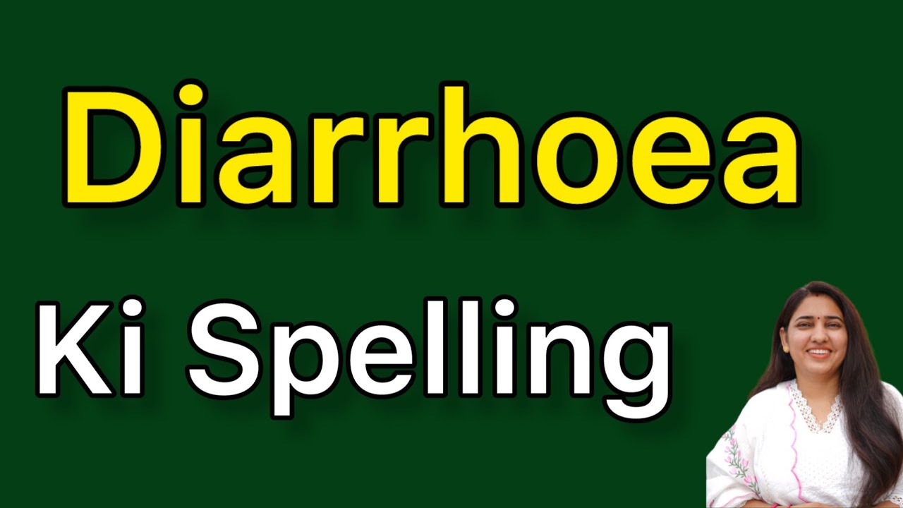 Diarrhoea spelling | Diarrhoea ki spelling - YouTube
