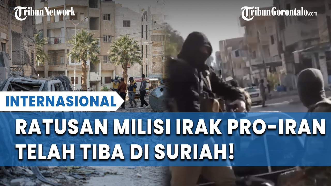 Babak Baru! 3000 Milisi Irak pro Iran Tiba di Suriah, Bantu Pasukan ...