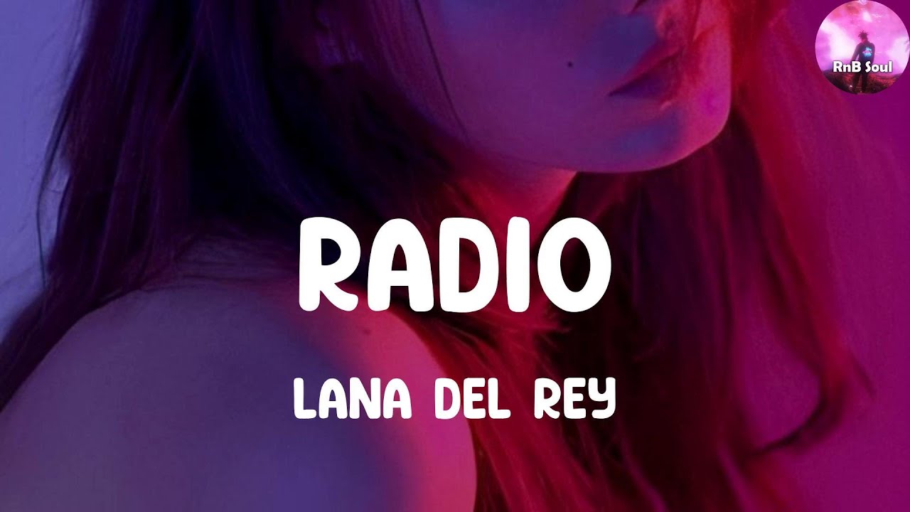 Radio - Lana Del Rey (Lyric Video) - YouTube
