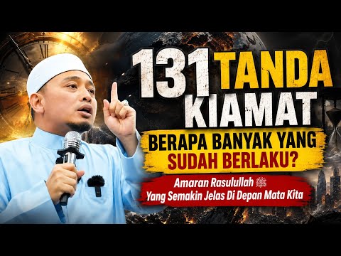 131 TANDA KIAMAT! BERAPA BANYAK YANG DAH BERLAKU? - Ustaz Wadi Annuar