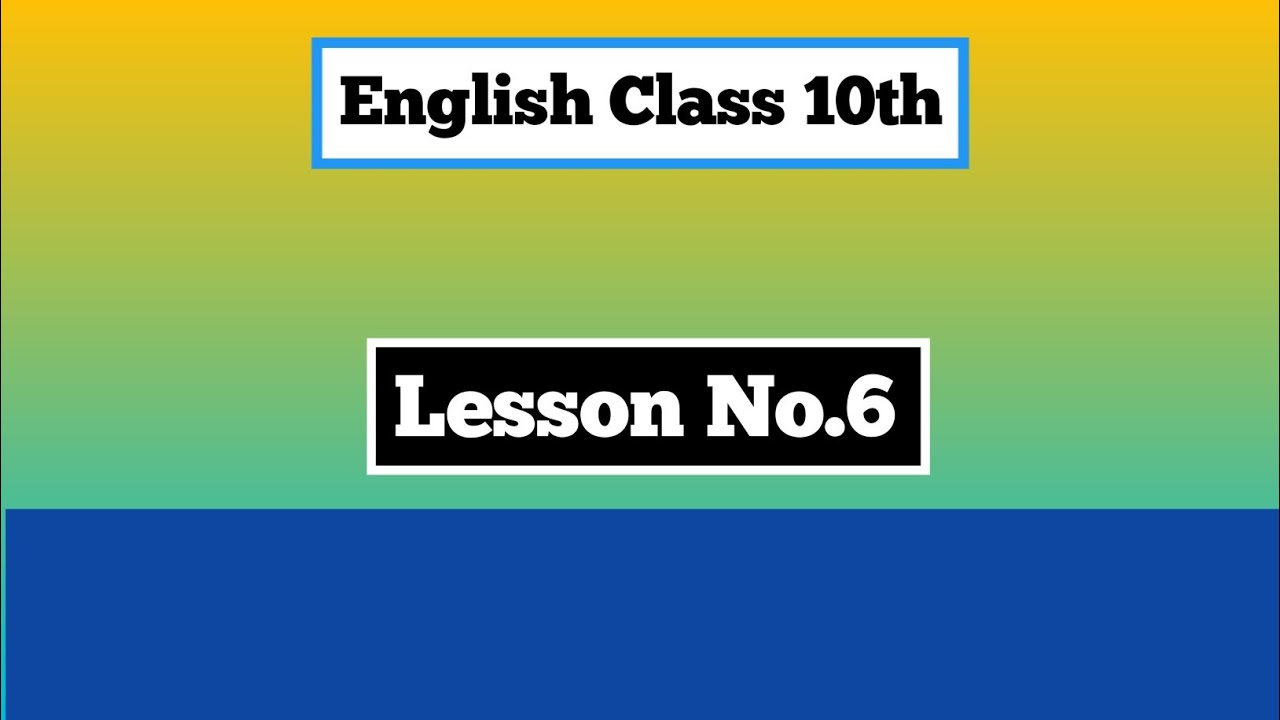 Lesson 6 | English | Class 10th | Complete Guide | Learn With Majid ...