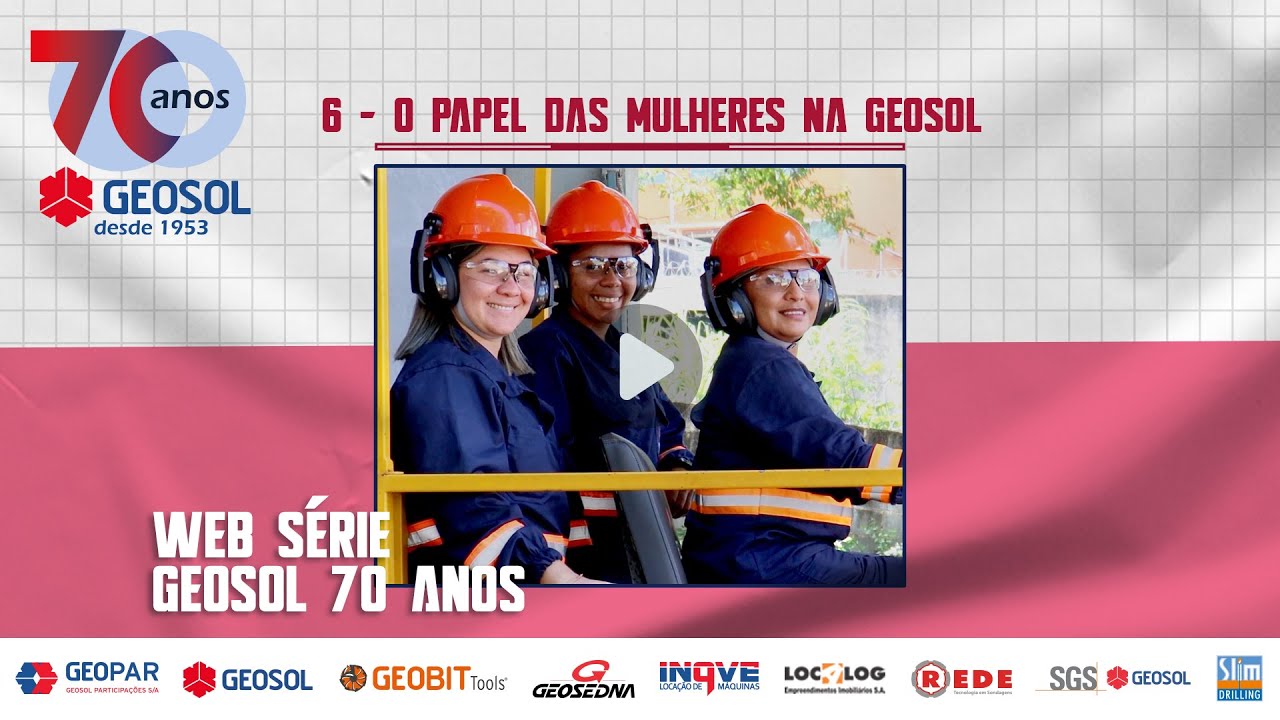 Web Série GEOSOL 70 anos: Episódio 6 O papel das Mulheres na GEOSOL - YouTube