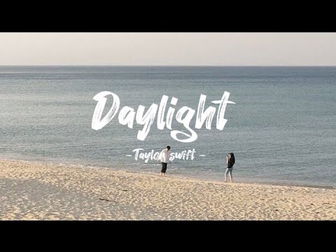 Daylight- Taylor Swift |Lirik - YouTube