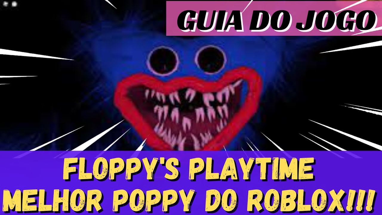 Floppy's Playtime! Guia e Gameplay da melhor versão de Poppy PLaytime ...