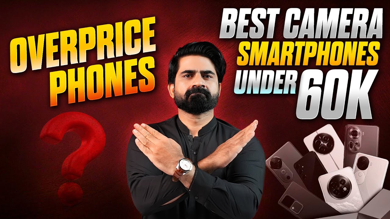 Best Camera Phone Under 60K in Pakistan! My Dear Smartphone Brands, Kya ...