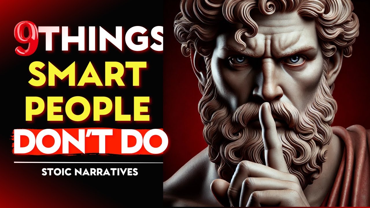 SHOCKING: 9 Things SMART People DON'T DO - STOIC Philosophy - YouTube