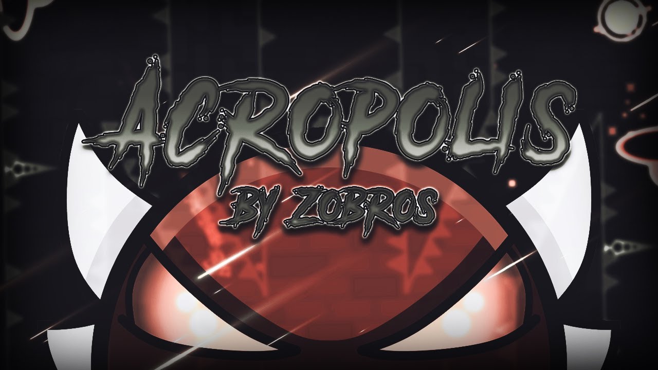"Acropolis" 100% (Demon) by Zobros | Geometry Dash - YouTube