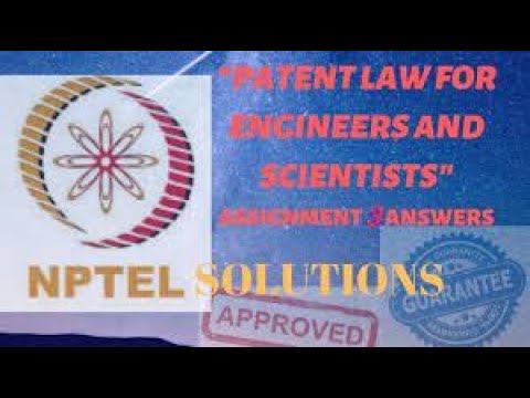 Patent Law for Engineers and Scientists | Week 3 Quiz | Assignment 3 Solution | NPTEL | SWAYAM ...