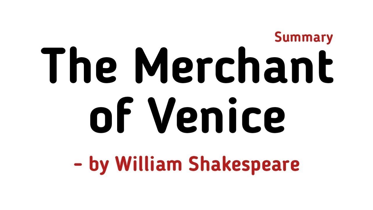 The Merchant Of Venice Summary The Merchant Of Venice by William ...