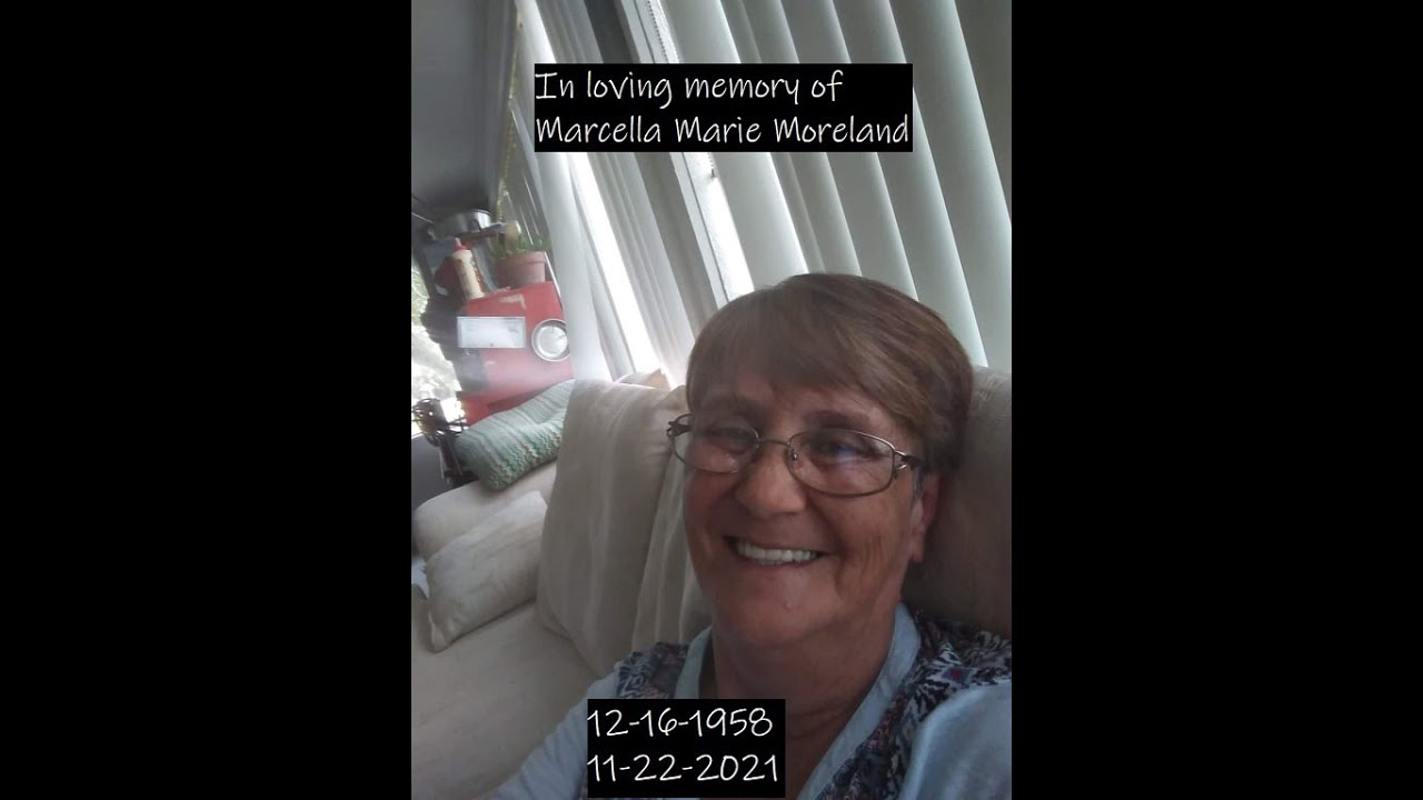 In loving memory of Marcella Marie Moreland 1958-2021 - YouTube