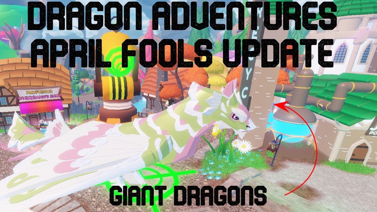 DRAGON ADVENTURES APRIL FOOLS UPDATE - GIANT & TINY DRAGONS - YouTube
