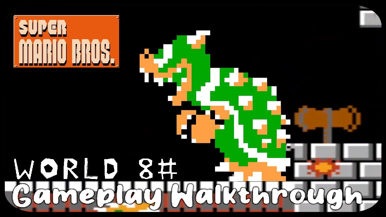 Let's Play - Super Mario Bros - Part 8 - World 8 (Finale) - YouTube