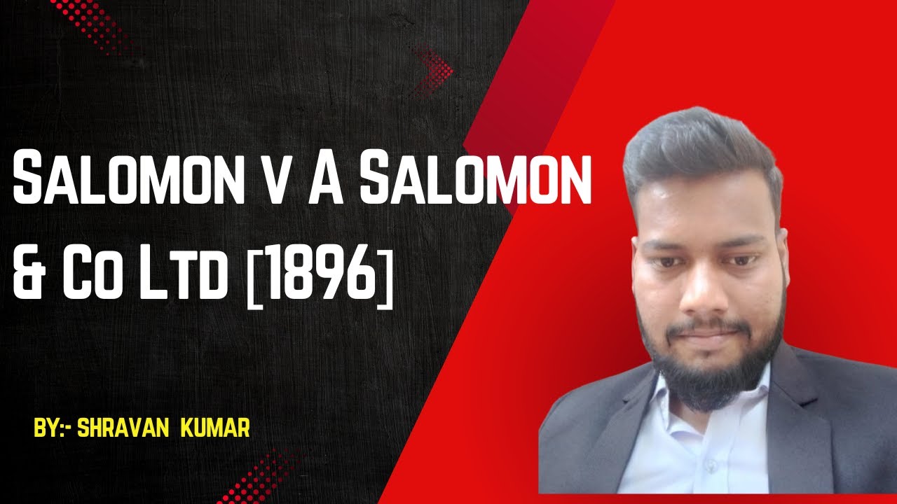 Salomon v Aron Salomon & Co Ltd [1896] I Corporate Veil I Principle of ...
