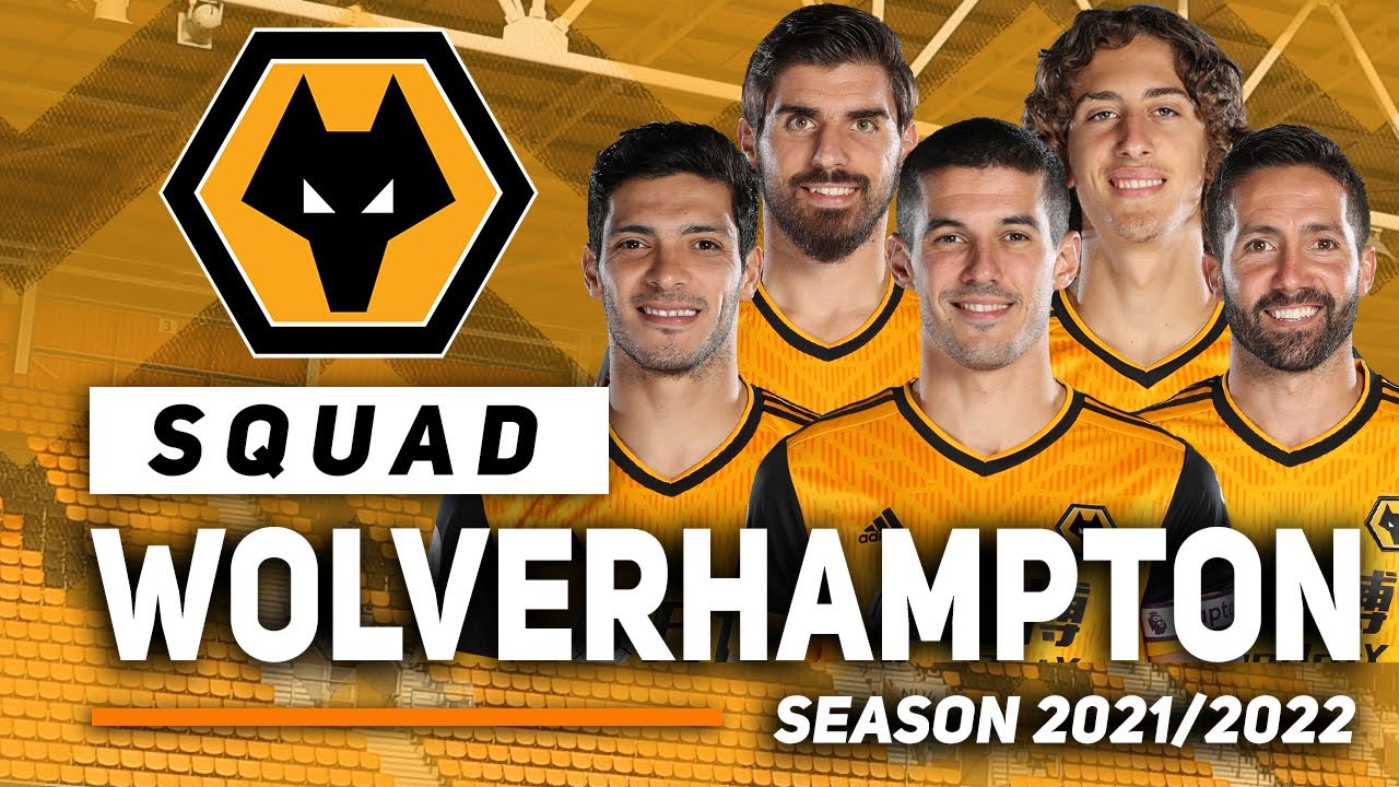 WOLVERHAMPTON SQUAD 2022/23 FT. HWANG HEE CHAN, NELSON SEMEDO, RAUL ...