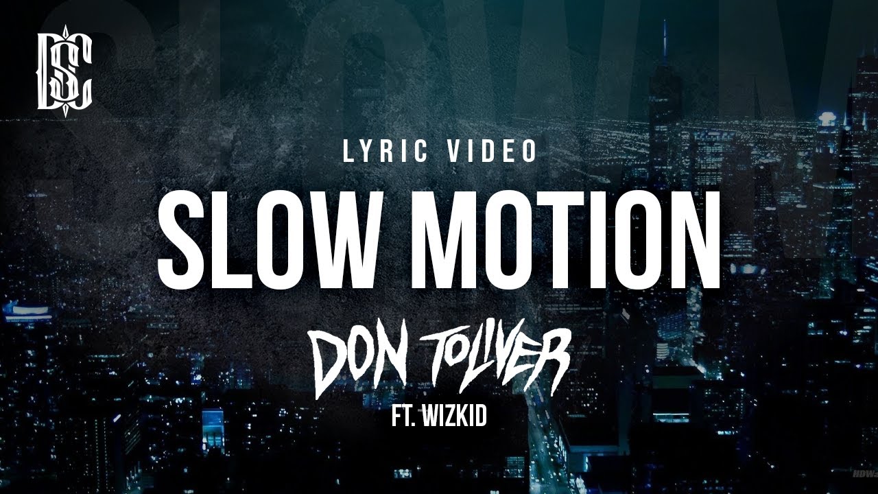 Slow Motion - Don Toliver, Wizkid | Lyric Video - YouTube