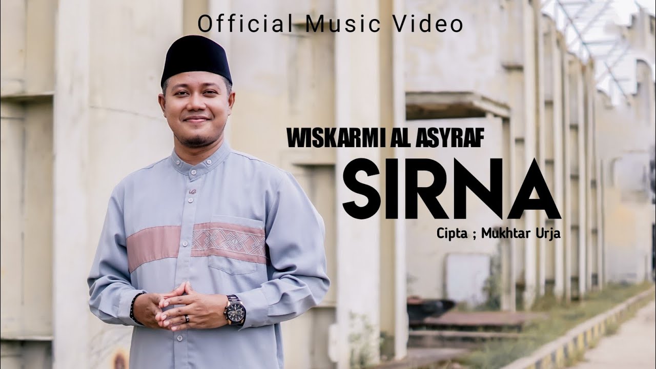 WISKARMI AL ASYRAF - SIRNA (OFFICIAL MUSIC VIDEO) - YouTube