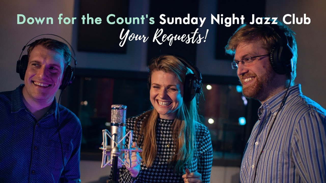Down for the Count's Sunday Night Jazz Club: Your Requests! - YouTube