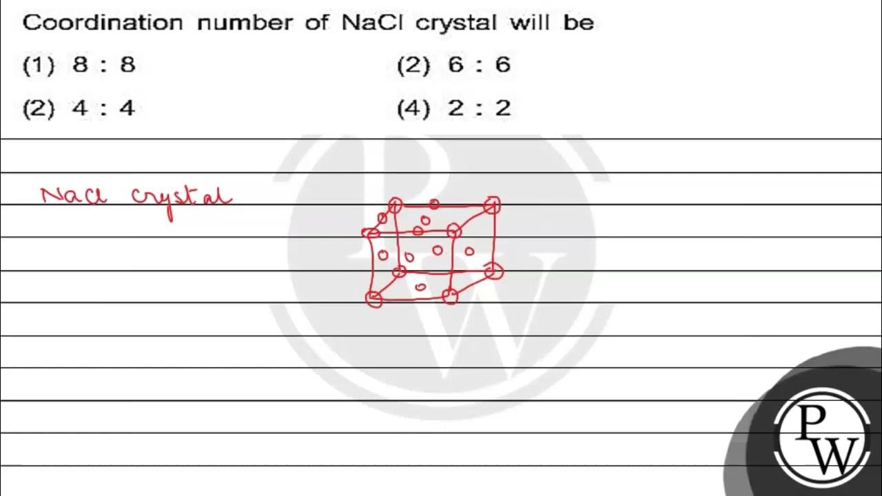 Coordination number of \( \mathrm{NaCl} \) crystal will be (1) \( 8: 8 \) (2) \( 6: 6 \) (2 ...
