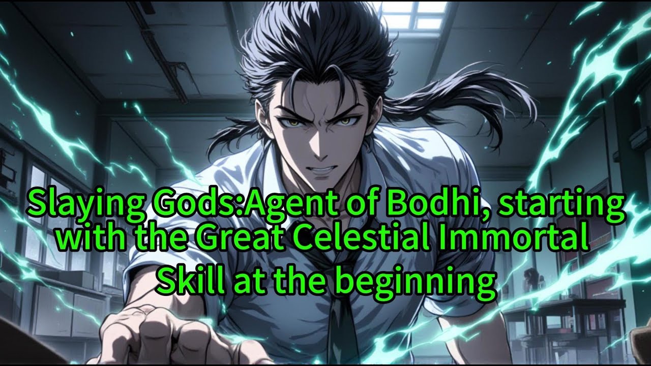 《Slaying Gods: Agent of Bodhi, starting with the Great Celestial ...