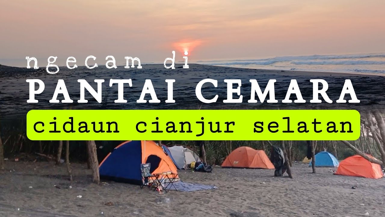 PANTAI CEMARA CIDAUN|CAMPING ADEM|MENIKMATI MATAHARI TERBIT - YouTube