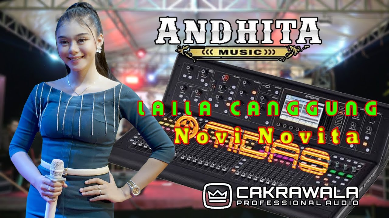 LAILA CANGGUNG // NOVI NOVITA // ANDHITA MUSIC. ( CAKRAWALA AUDIO ...