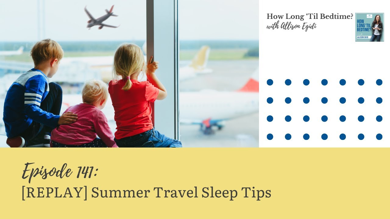 141. [REPLAY] Summer Travel Sleep Tips - YouTube