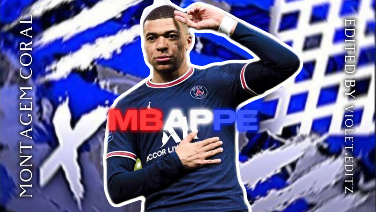 MBAPPE - MONTAGEM CORAL || Edited by violet.editz || audio by DJ ...