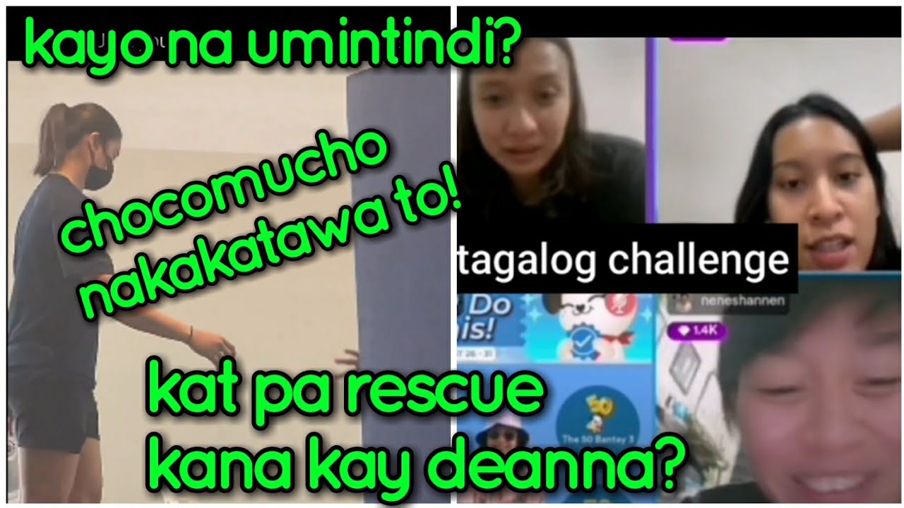 tagalog challenge! kat pa rescue kana kay deanna! chocomucho solid nakakatawa! Kayo na umintindi ...