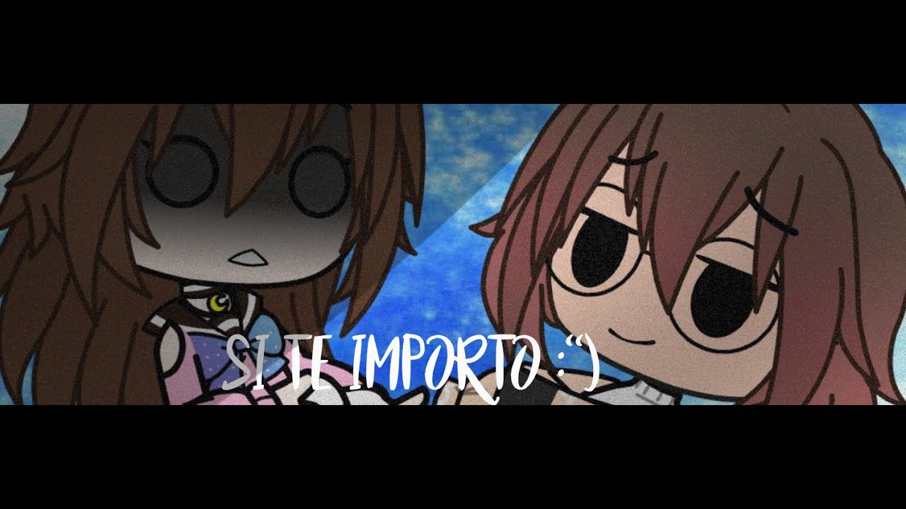 Aaaw si te intereso~... //meme// gacha club - YouTube