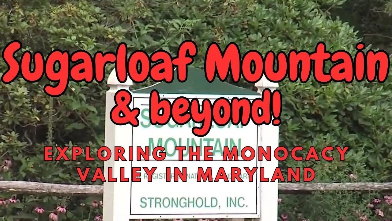 Sugarloaf Mountain and Monocacy Valley Adventure - YouTube