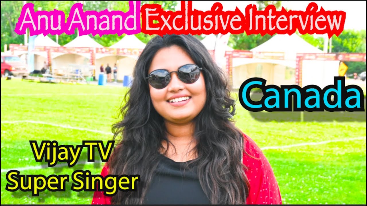 Anu Anand in Canada_Interview | கண்டா வரச்சொல்லுங்க | Kanda vara sollunga/ Vijay TV Super singer ...