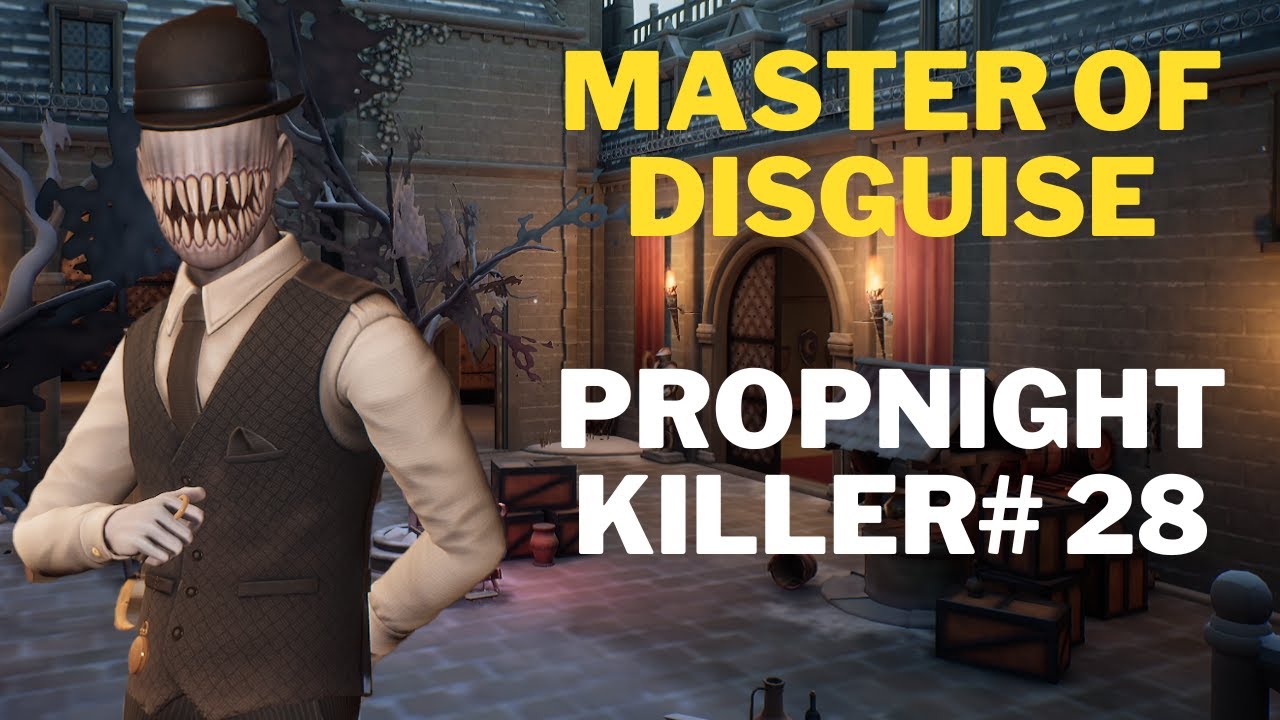 Propnight killer#28 | Master of disguise - YouTube