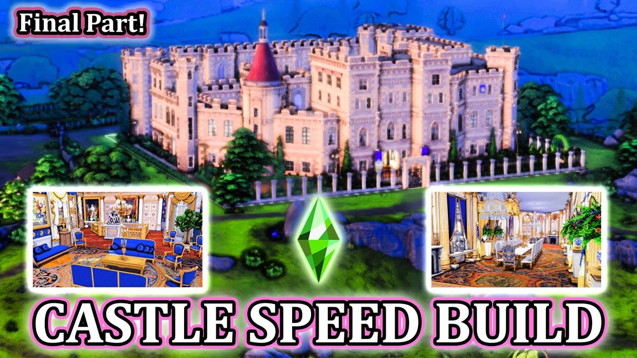 Castle Speed Build - FINAL PART | The Sims 4 - YouTube