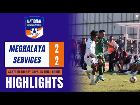 Meghalaya 2-2 Services I Santosh Trophy 2025-26 Final Round | Group B | Highlights