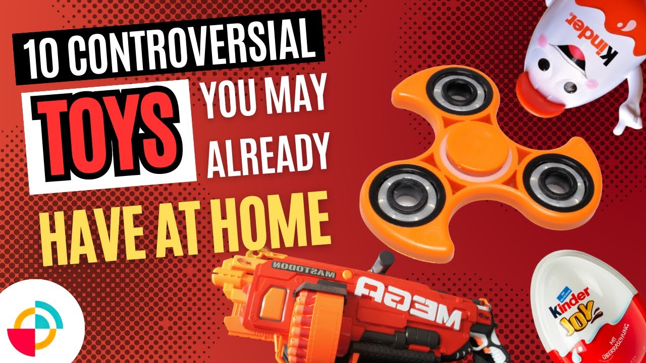 10 Controversial Toys You May Already Have at Home - YouTube