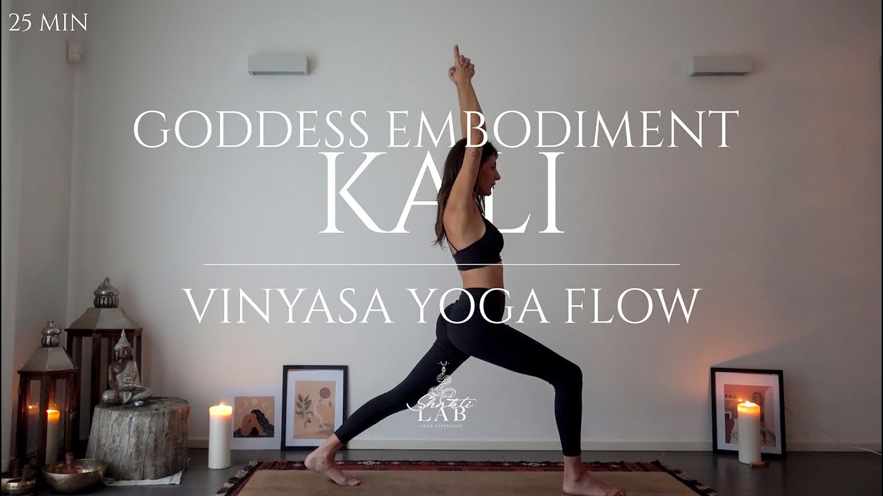 GODDESS EMBODIMENT KALI | Vinyasa Yoga Flow (25') - YouTube