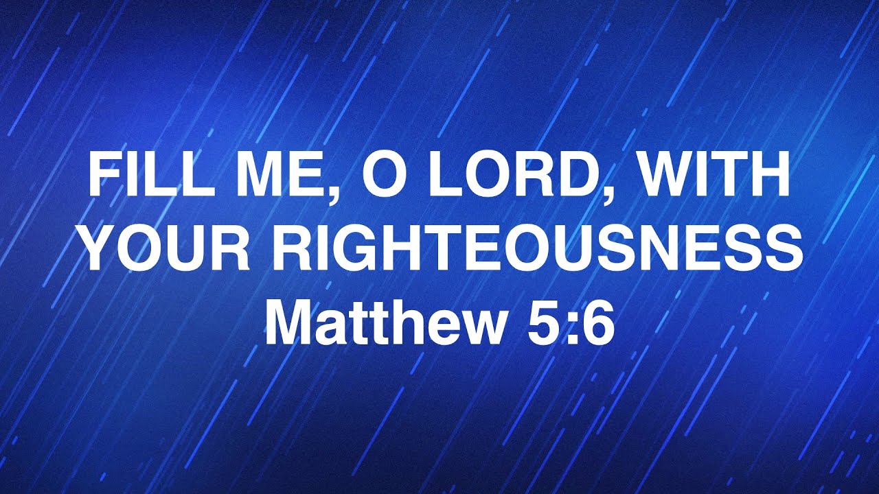 June 11, 2025 | "Fill Me, O Lord, With Your Righteousness" | Davis ...