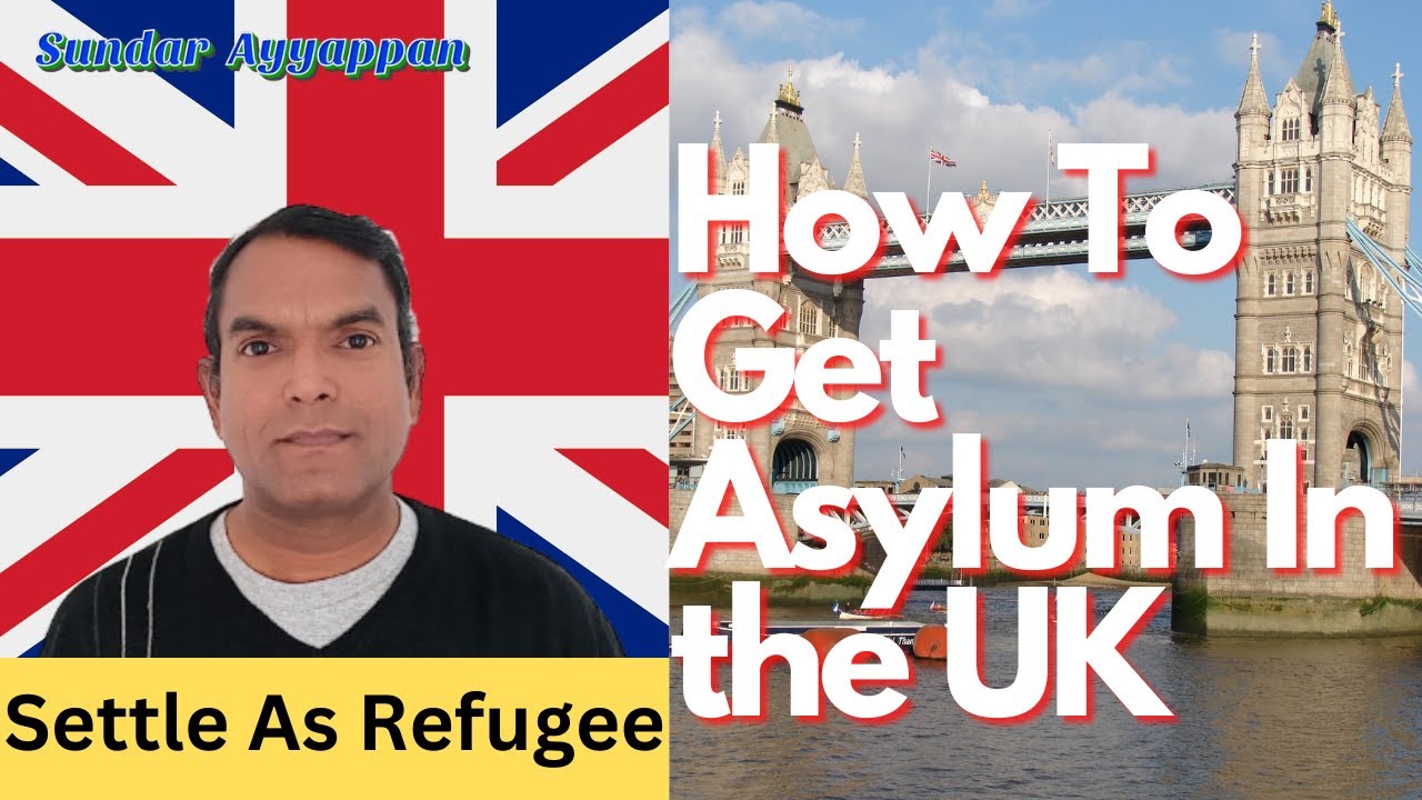 How to get UK Asylum and Settle as refugees in the UK? | Documents ...
