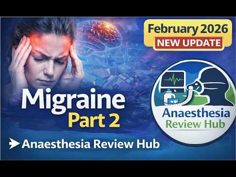 Management of Migraine | Pain | February 2026 Update | Anaesthesia Review Hub