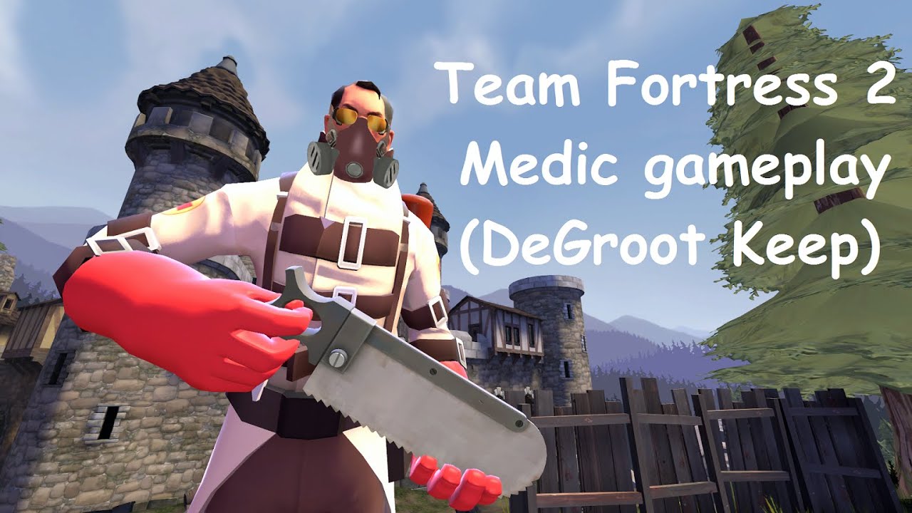 Team Fortress 2 Medic Gameplay (DeGroot Keep) - YouTube
