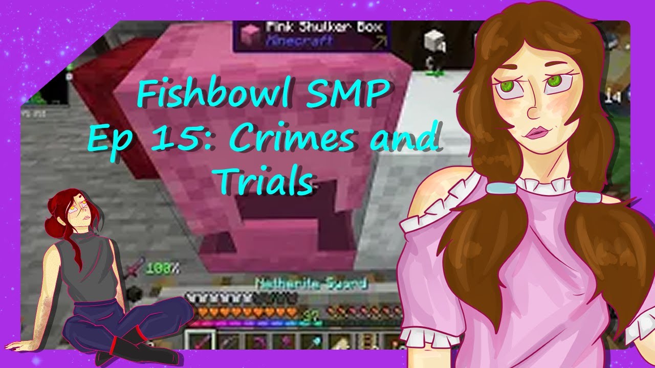 [Minecraft] Fishbowl SMP: Season Three: Episode Fifteen: Crimes and ...