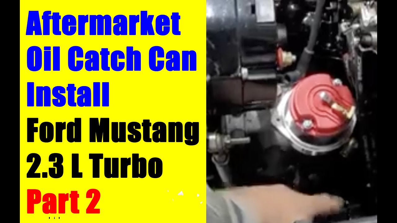 Installing Aftermarket Oil Catch Can - Part 2 - Ford Mustang SVO 2.3 ...